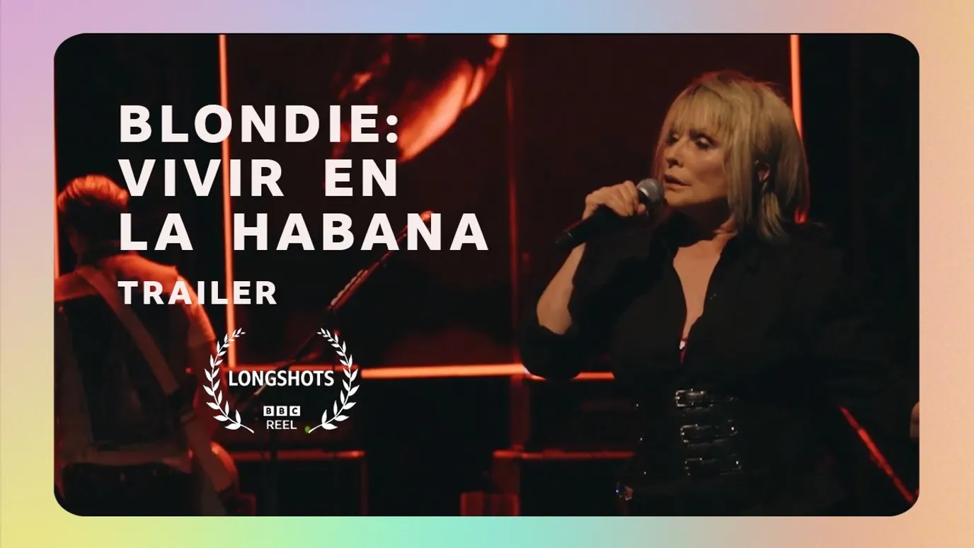 LongShots Trailer: Blondie: Vivir en la Habana - BBC Reel